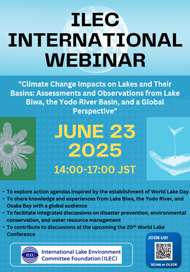 【ILEC国際ウェビナー視聴者募集】 気候変動が湖やその流域に与える影響：琵琶湖・淀川流域、そして世界の視点からの評価と観察 ...